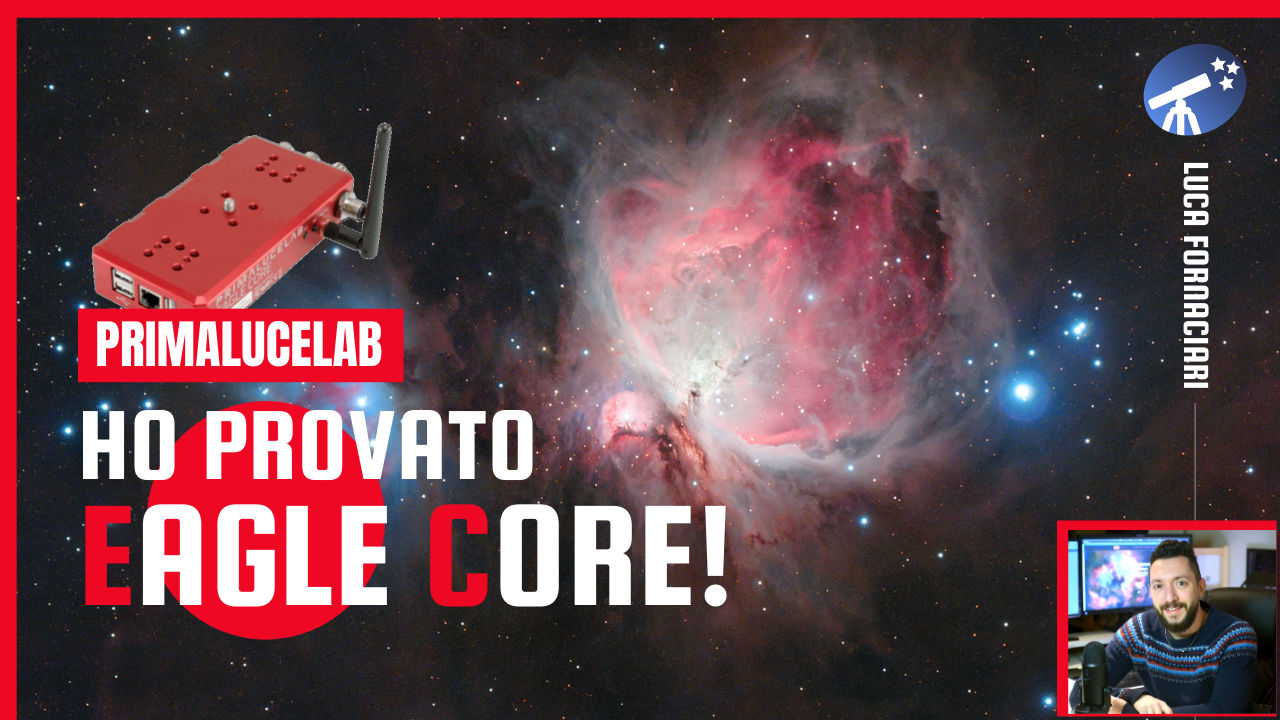 Astrofotografia con reflex e Eagle Core - Luca Fornaciari
